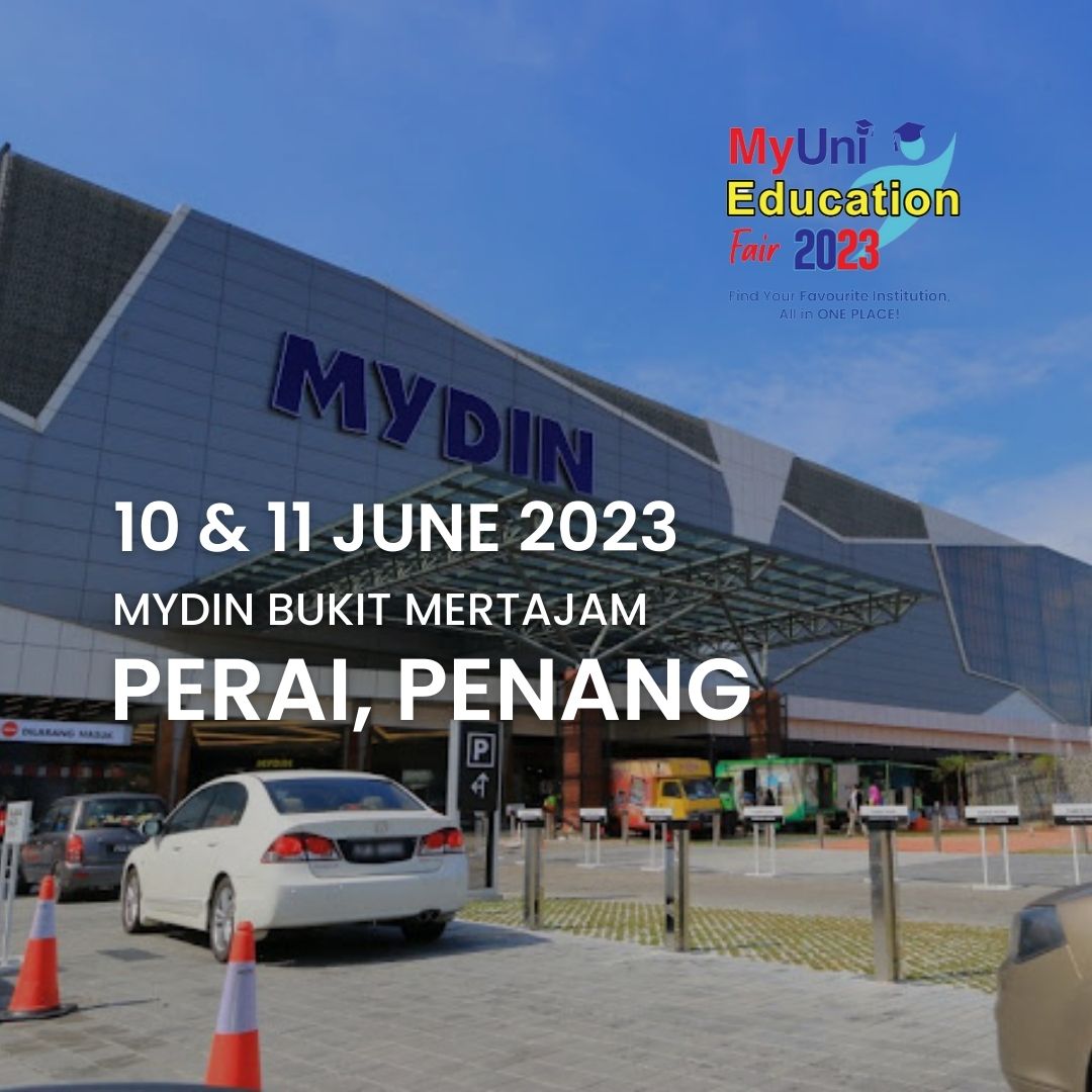 MyUni Education Fair – FIND YOUR DREAM UNIVERSITY & COLLEGE